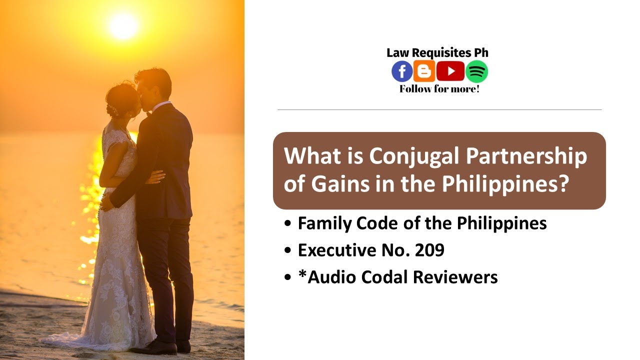 Conjugal Partnership of Property, Family Code of the Philippines ...