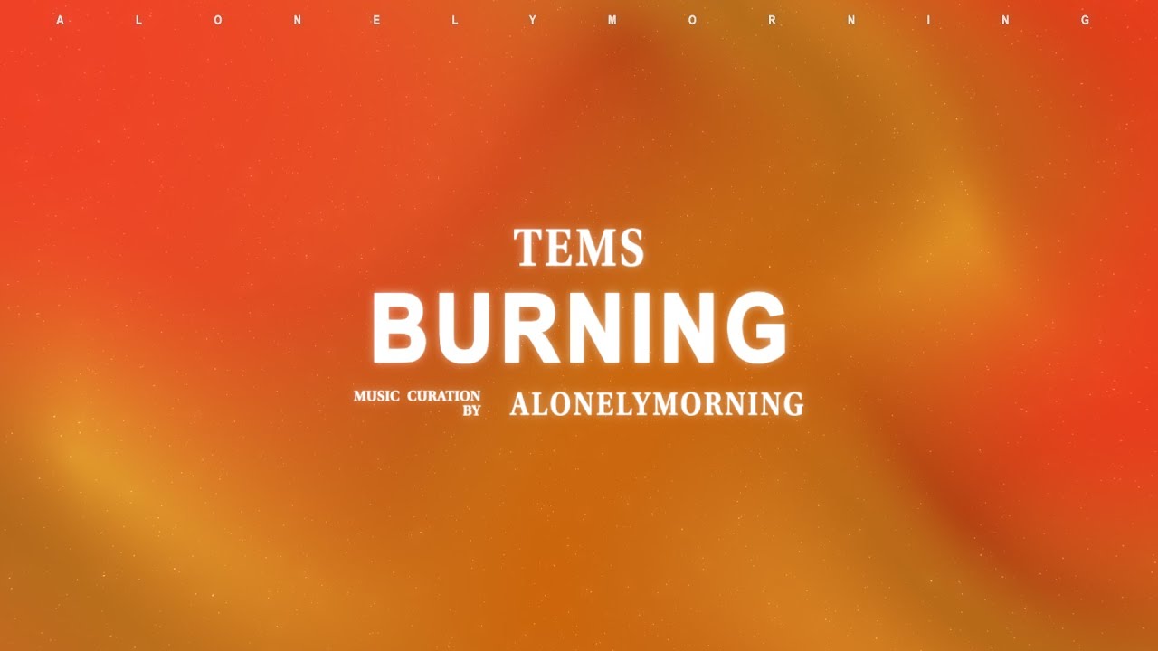 Tems - Burning (Lyrics) - YouTube