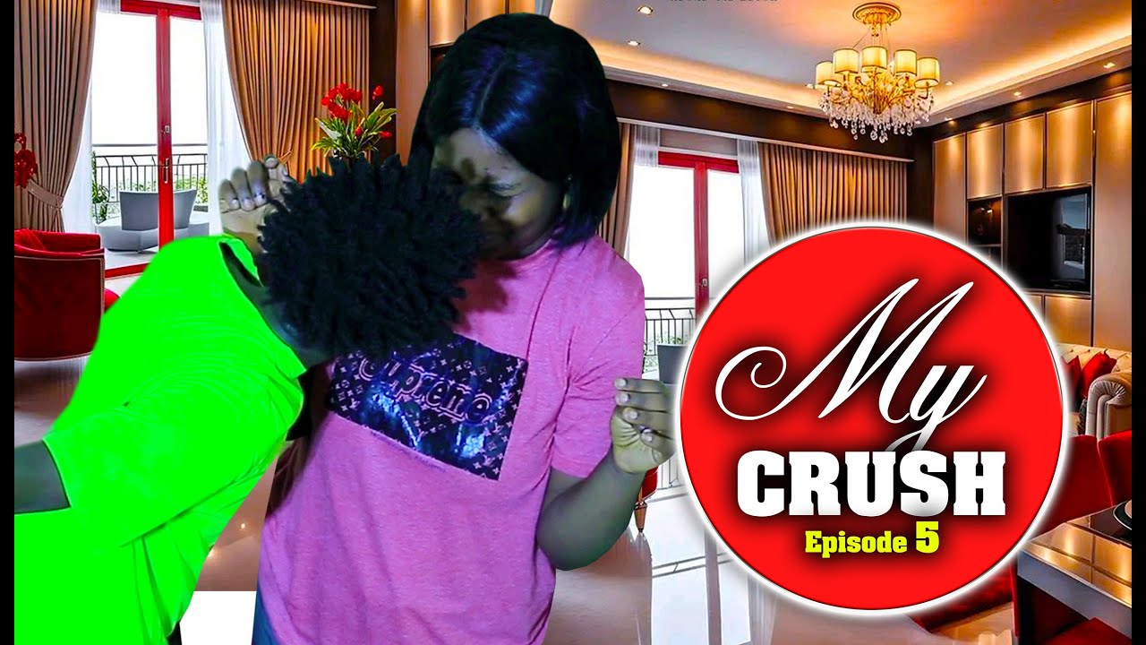 MY CRUSH EPISODE 5 - YouTube