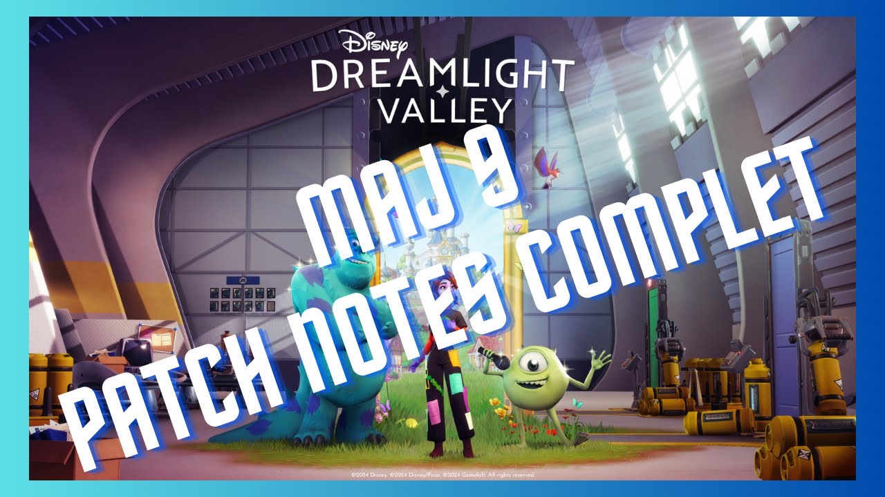 DISNEY DREAMLIGHT VALLEY : PATCH NOTES COMPLET de la maj 9 de Monster ...