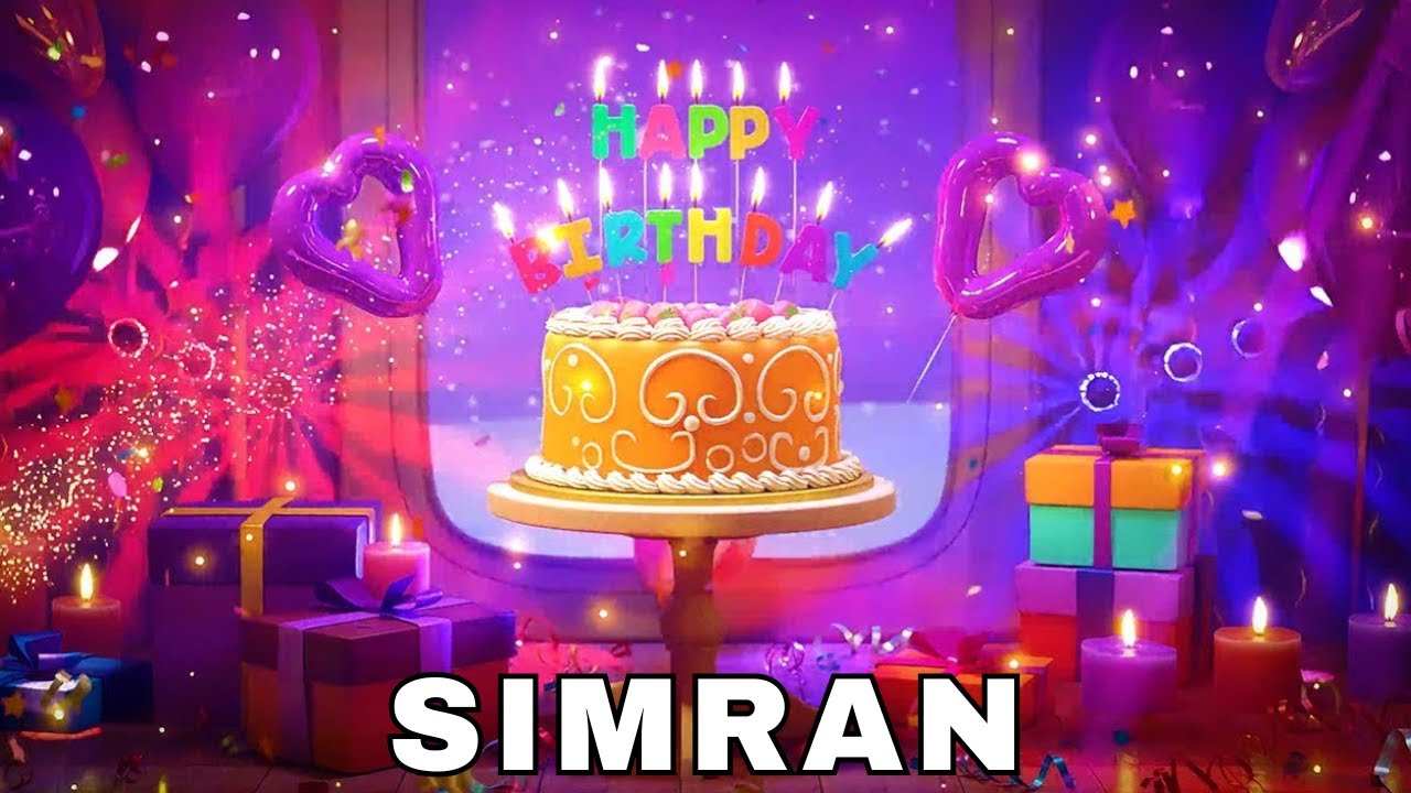 Happy Birthday Simran, Birthday Wishes, Birthday Song, Whatsapp Status ...