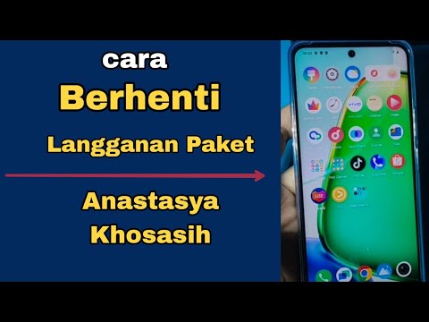 CARA BERHENTI LANGGANAN PAKET ANASTASYA KHOSASIH
