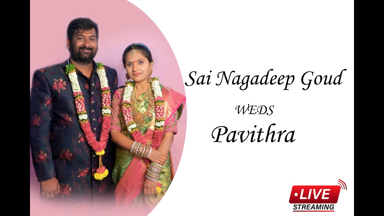 SAI NAGADEEP GOUD WEDS PAVITHRA WEDDING LIVE - YouTube