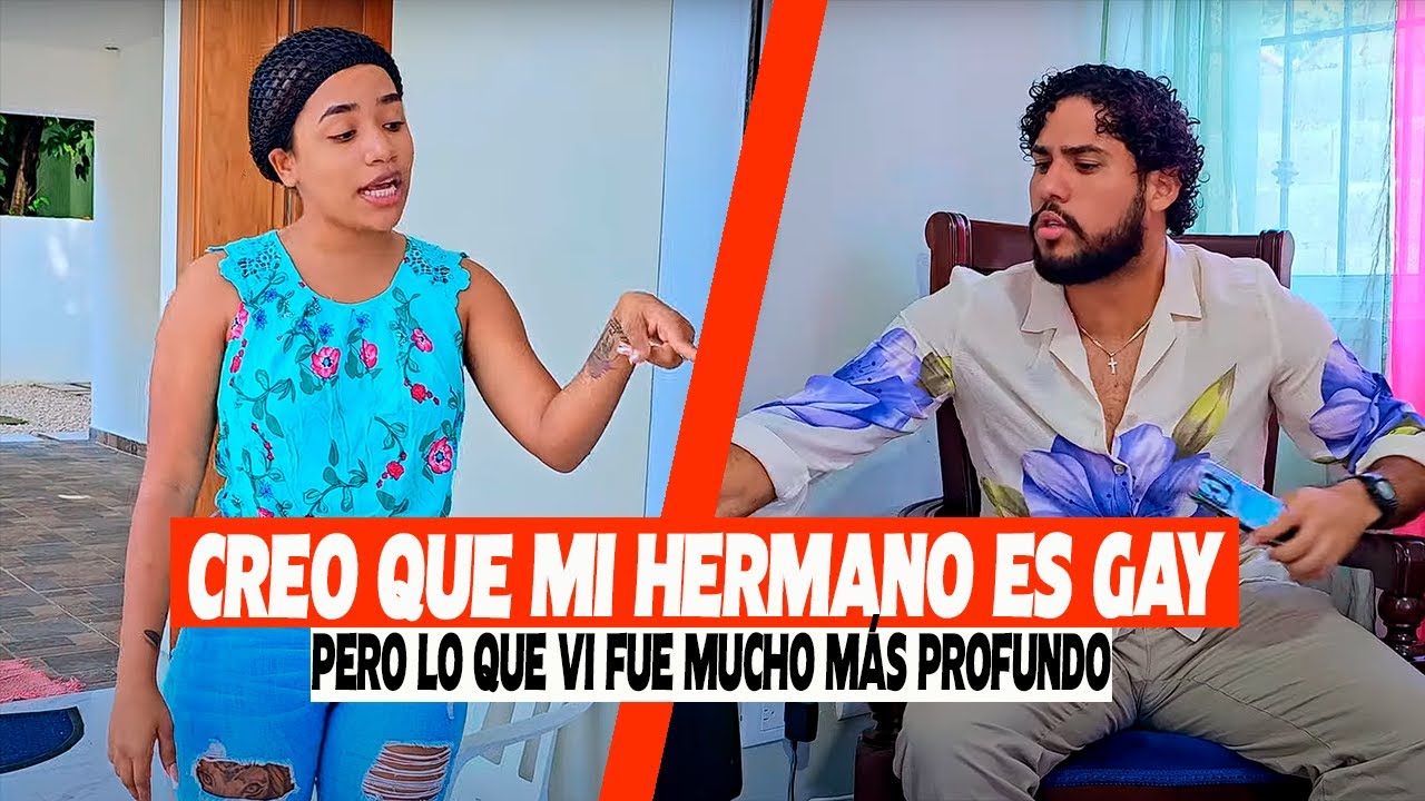 PENSÉ QUE MI HERMANO ERA G4Y PERO LO QUE VI ME ENSEÑO UNA LECCIÓN DE ...