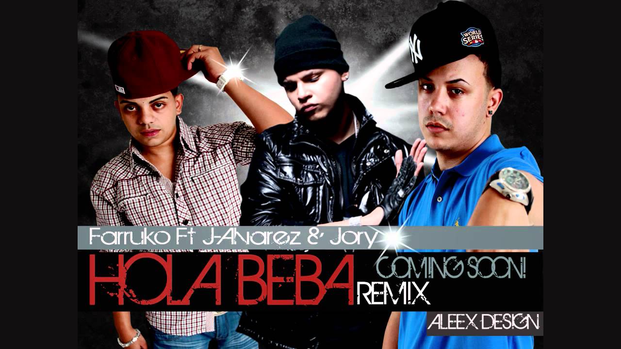 Farruko Ft. Jory Y J Alvarez -- Hola Beba (Official Remix) - YouTube