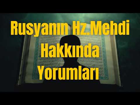Rusyalılar Hz.Mehdi Hakkında Yorumları