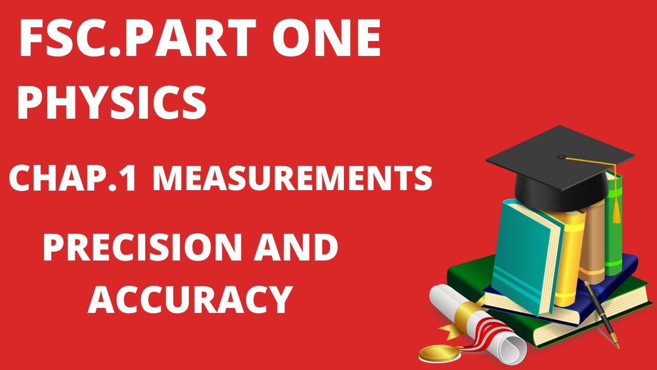 PRECISION AND ACCURACY | | CLASS 11 PHYSICS | | MEASUREMENTS ...