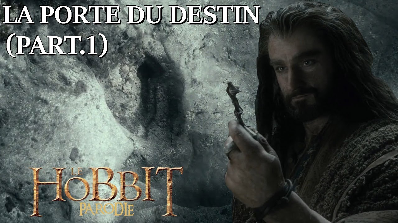 La Porte du Destin (partie 1/2) - PARODIE Le Hobbit - YouTube
