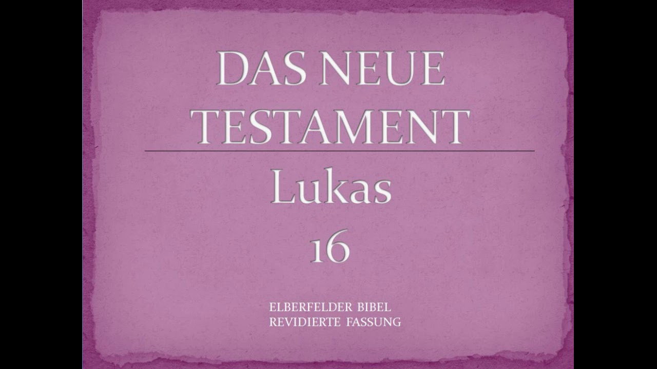 Lukas 16 - Elberfelder Bibel - YouTube