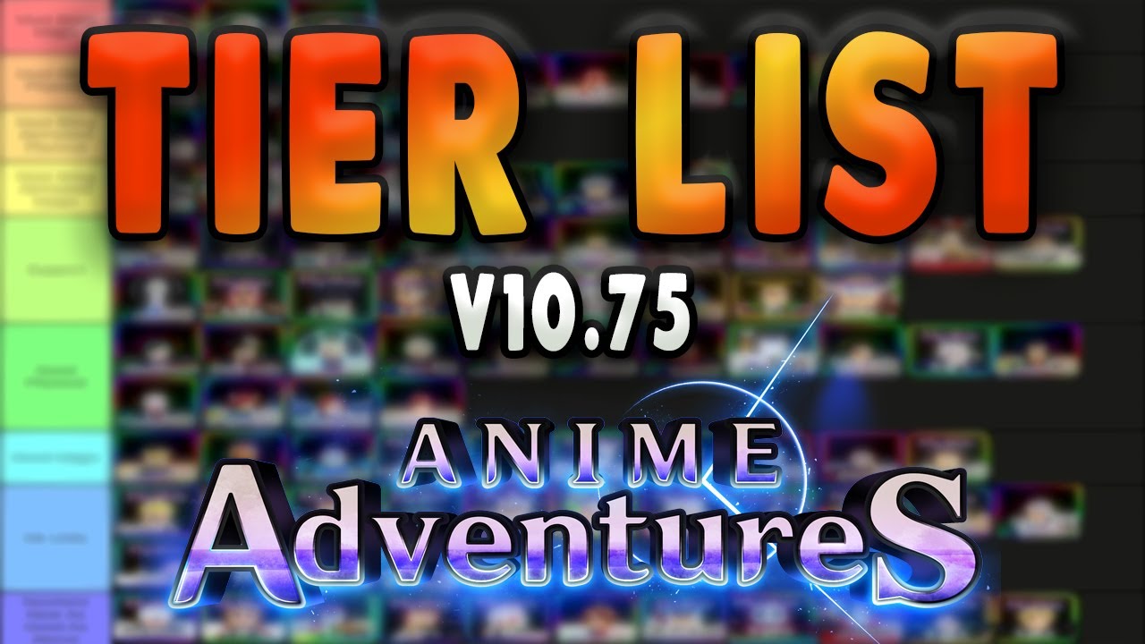 NEW Update 10.75 Anime Adventures Tier List * Who You Should Summon For ...