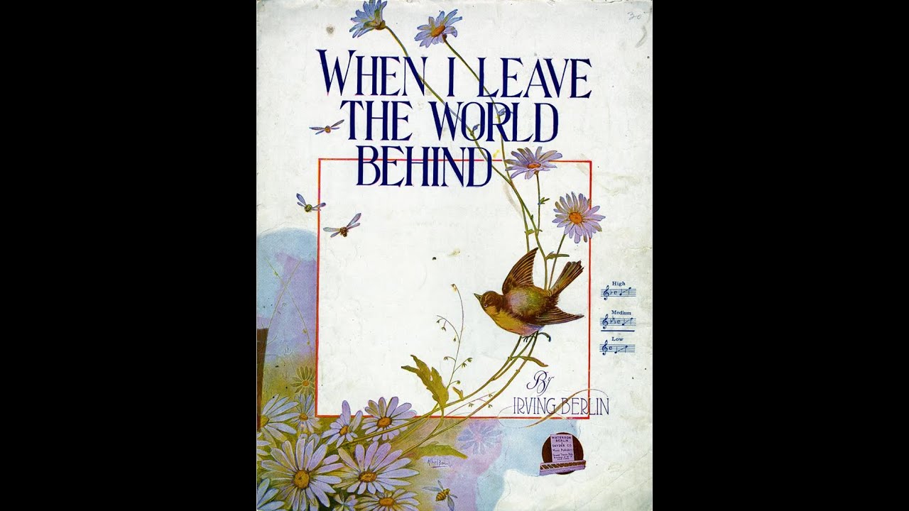 When I Leave the World Behind - Henry Burr (1915) - YouTube