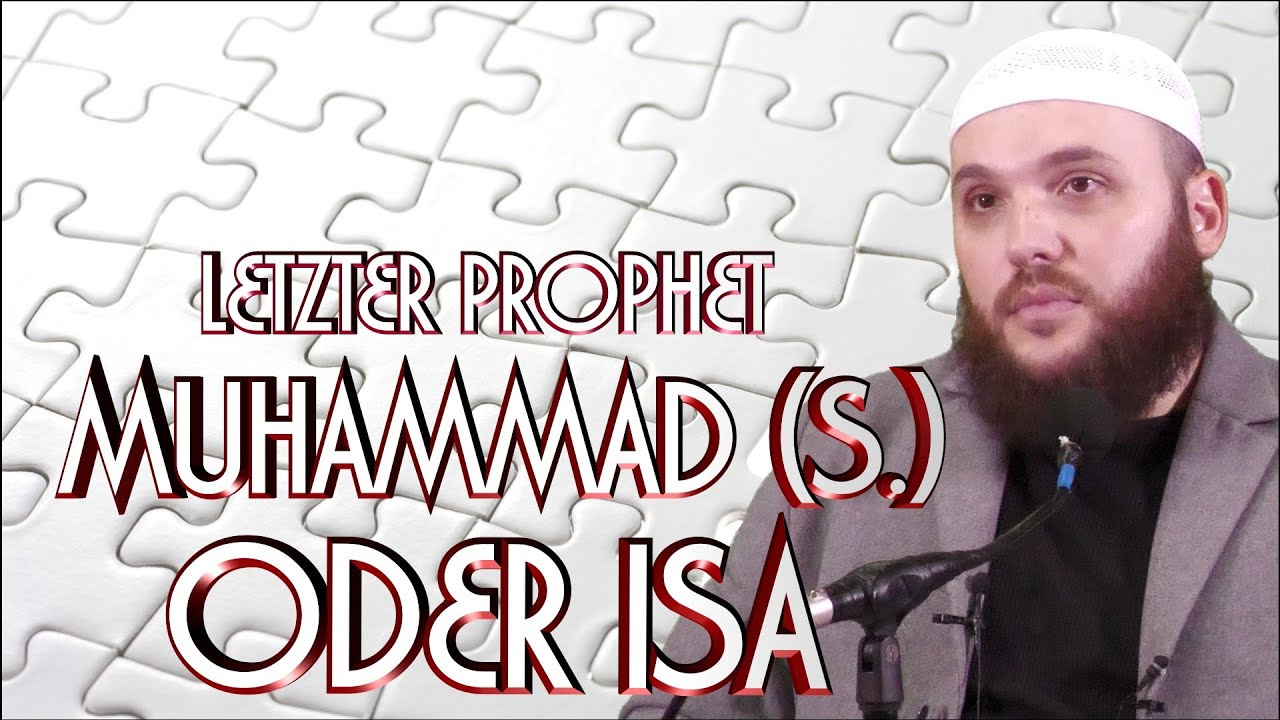 LETZTER PROPHET MUHAMMAD (S) ODER 'ISA? mit Abdul Alim Hamza in ...