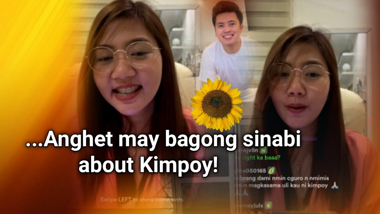 ANGHET MAY BAGONG SINABI ABOUT KIMPOY...💞 - YouTube