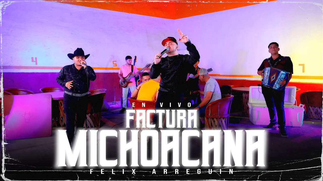 Felix Arreguin - Factura Michoacana (En vivo) 4k - YouTube