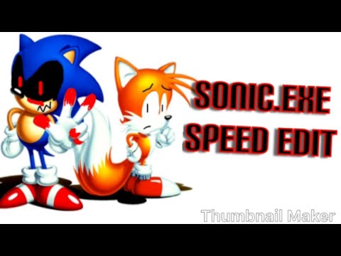 SONIC.EXE speed edit - YouTube