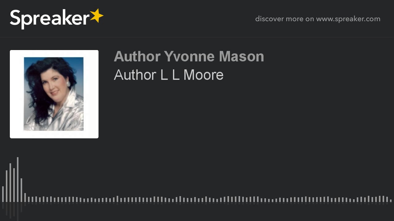 Author L L Moore - YouTube