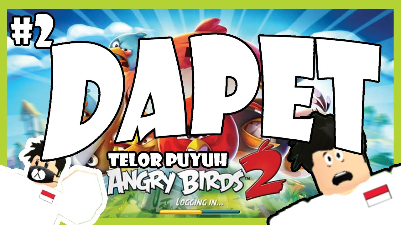 Dapet Telor Puyuh!!! WKWKWK (Part2) | Angry Bird 2 [Indonesia] - YouTube