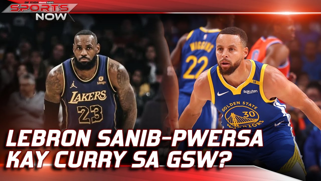 SPORTSNOW | LeBron Sanib pwersa kay Curry sa GSW - YouTube