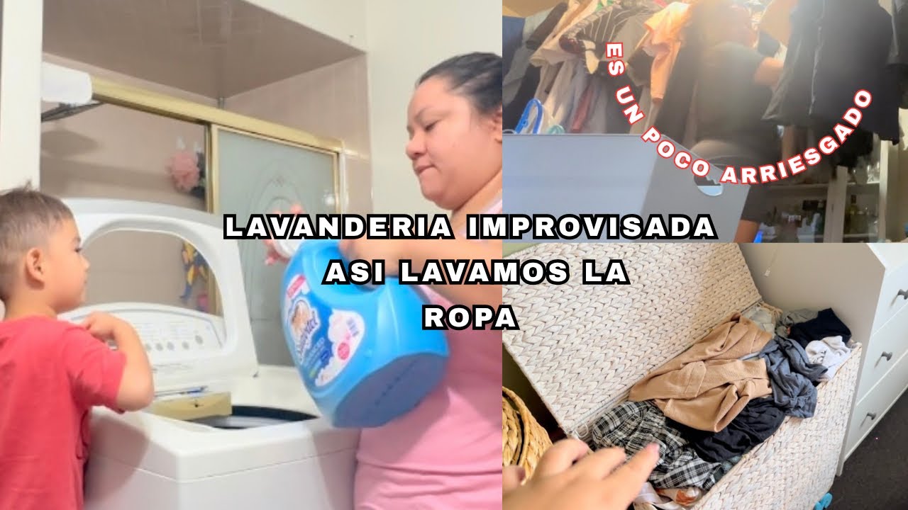 ASÍ LAVAMOS LA ROPA | LAVANDERÍA IMPROVISADA - YouTube