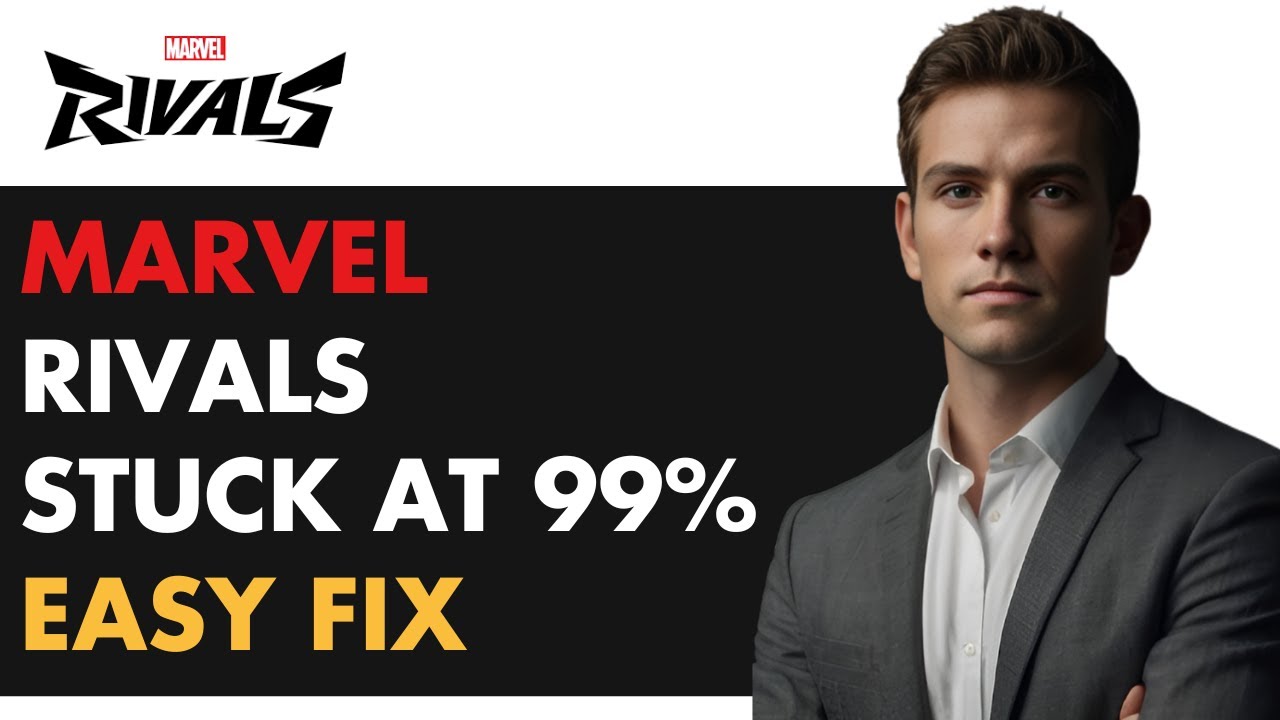 How to Fix Marvel Rivals Stuck at 99% Loading Screen (Instant Fix 2025 ...