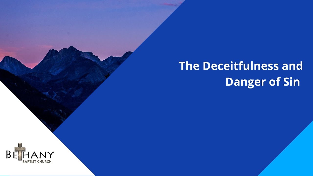 The Deceitfulness and Danger of Sin - YouTube