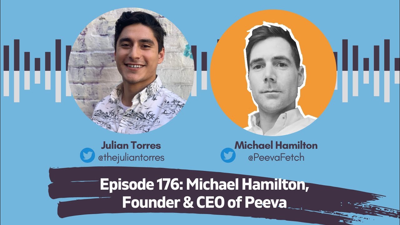 Episode 176: Michael Hamilton, Founder & CEO of Peeva | Host: Julian ...
