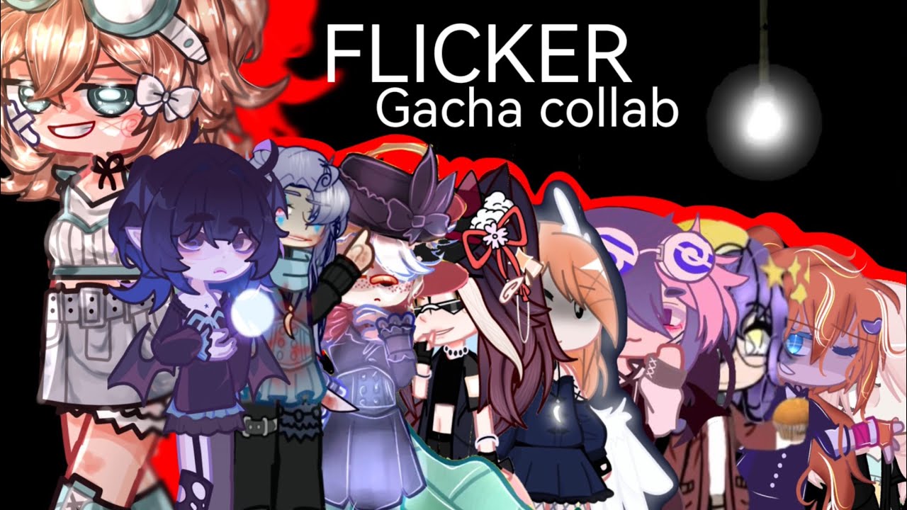 💡 Flicker 💡 | GACHA COLLABORATION ‼️| Late trend - YouTube