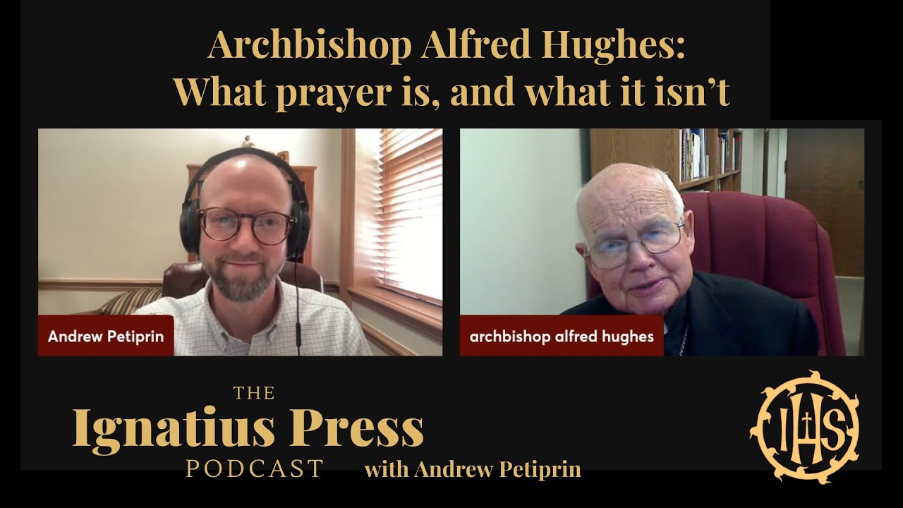 Archbishop Alfred Hughes: What prayer is, and what it isn’t - YouTube