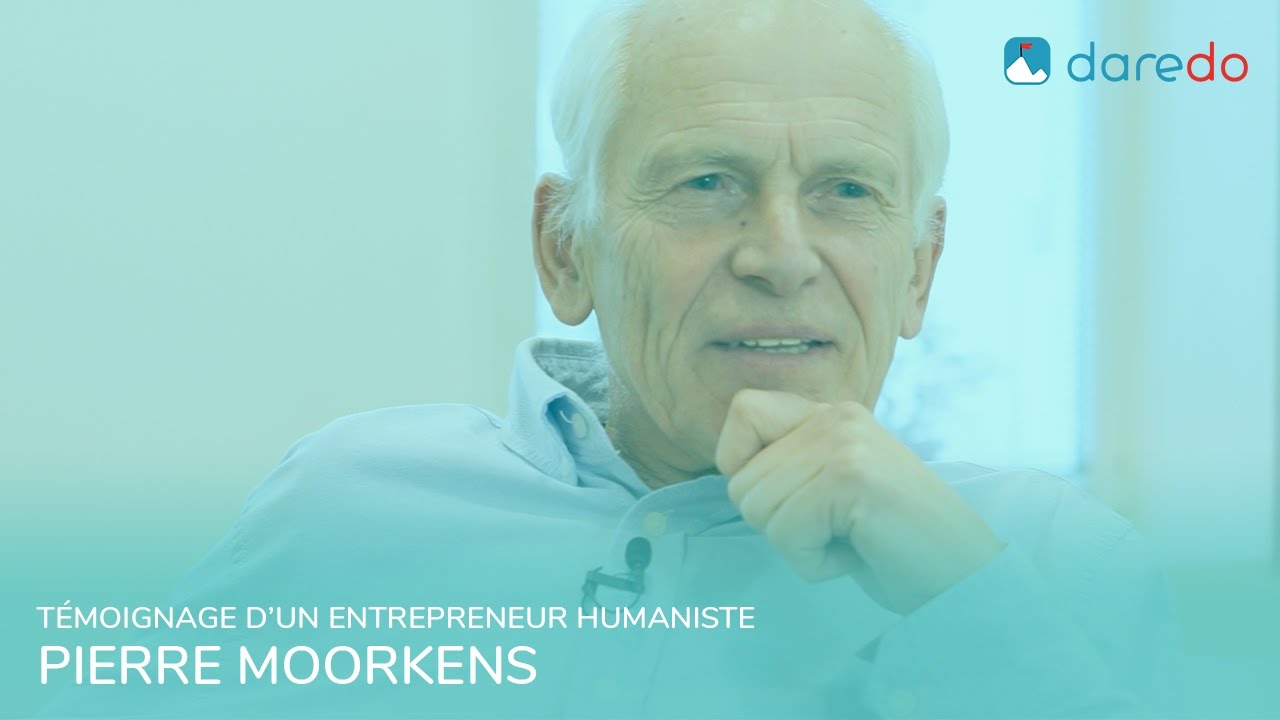 Témoignages et conseils d'un entrepreneur humaniste Pierre Moorkens #2/ ...
