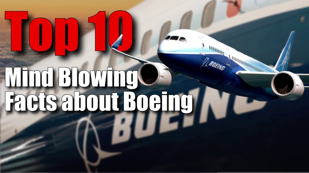 Top 10 Mind Blowing Facts about Boeing - YouTube
