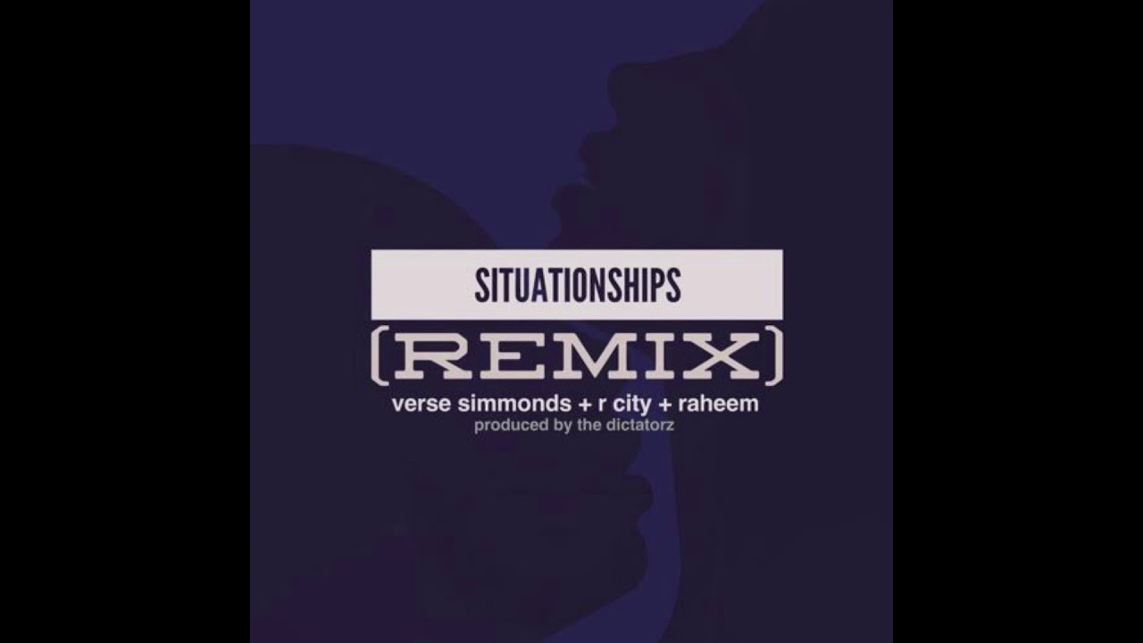Verse Simmonds - Situationships Remix Ft RCity & Raheem - YouTube