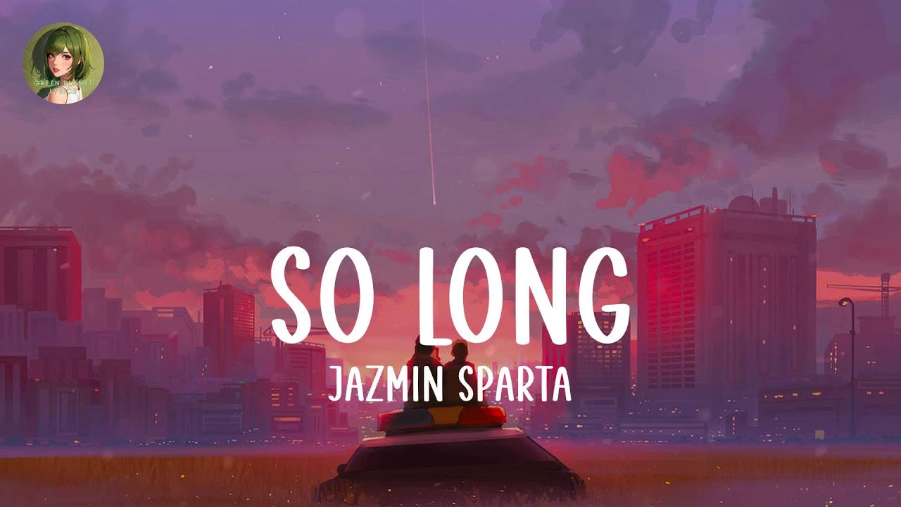 Jazmín Sparta - so long (Lyrics) - YouTube