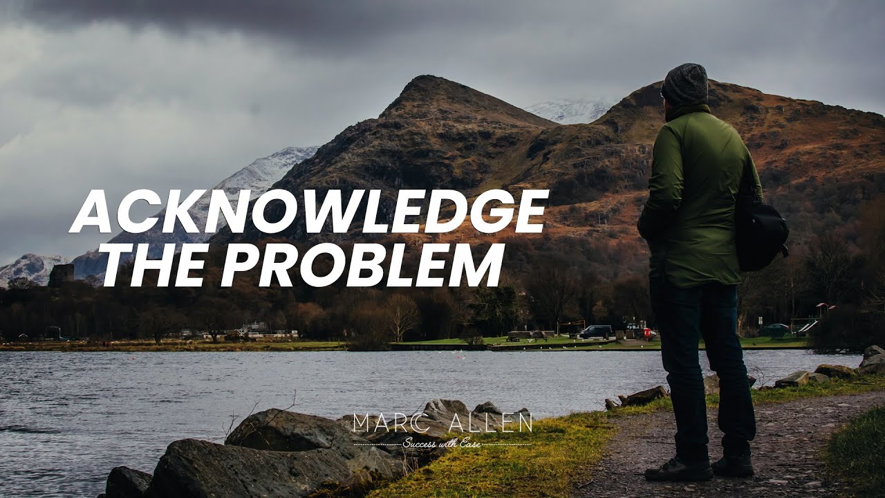 Acknowledge the Problem - YouTube