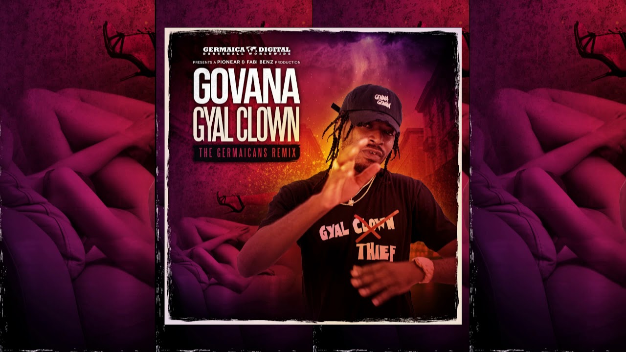 Govana - Gyal Clown (The Germaicans Remix) [Official Audio] - YouTube