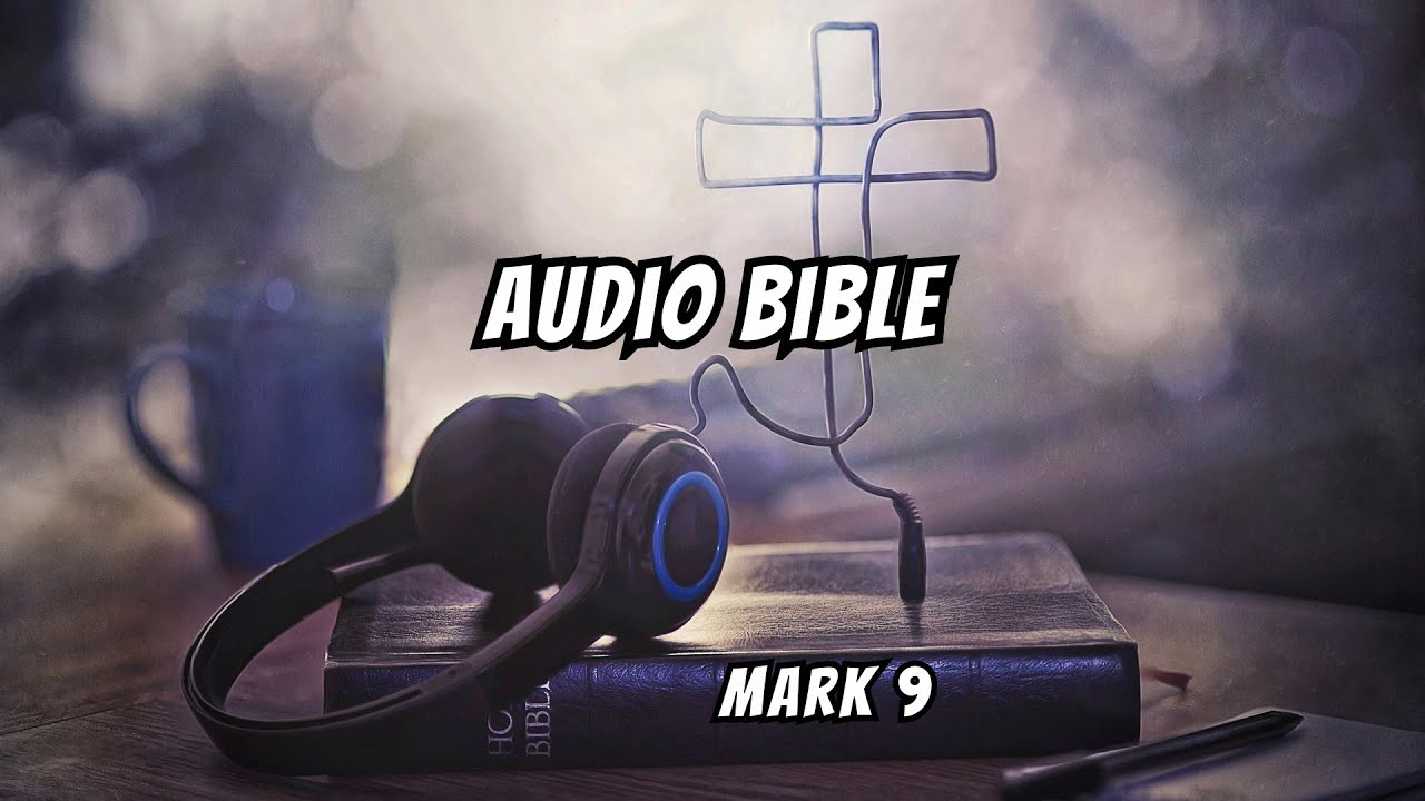 The Book of Mark - Chapter 9 | Audio Bible | @ocean_of_grace - YouTube