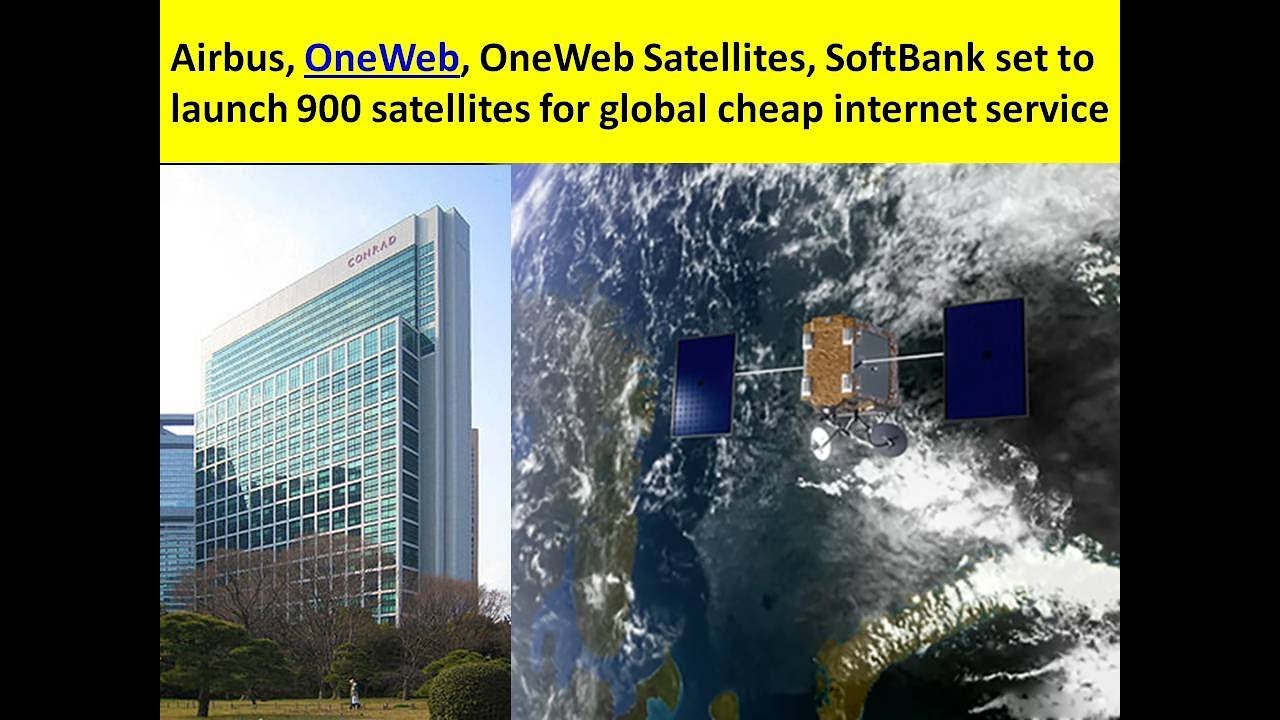 Airbus, OneWeb, OneWeb Satellites, SoftBank set to launch 900 ...