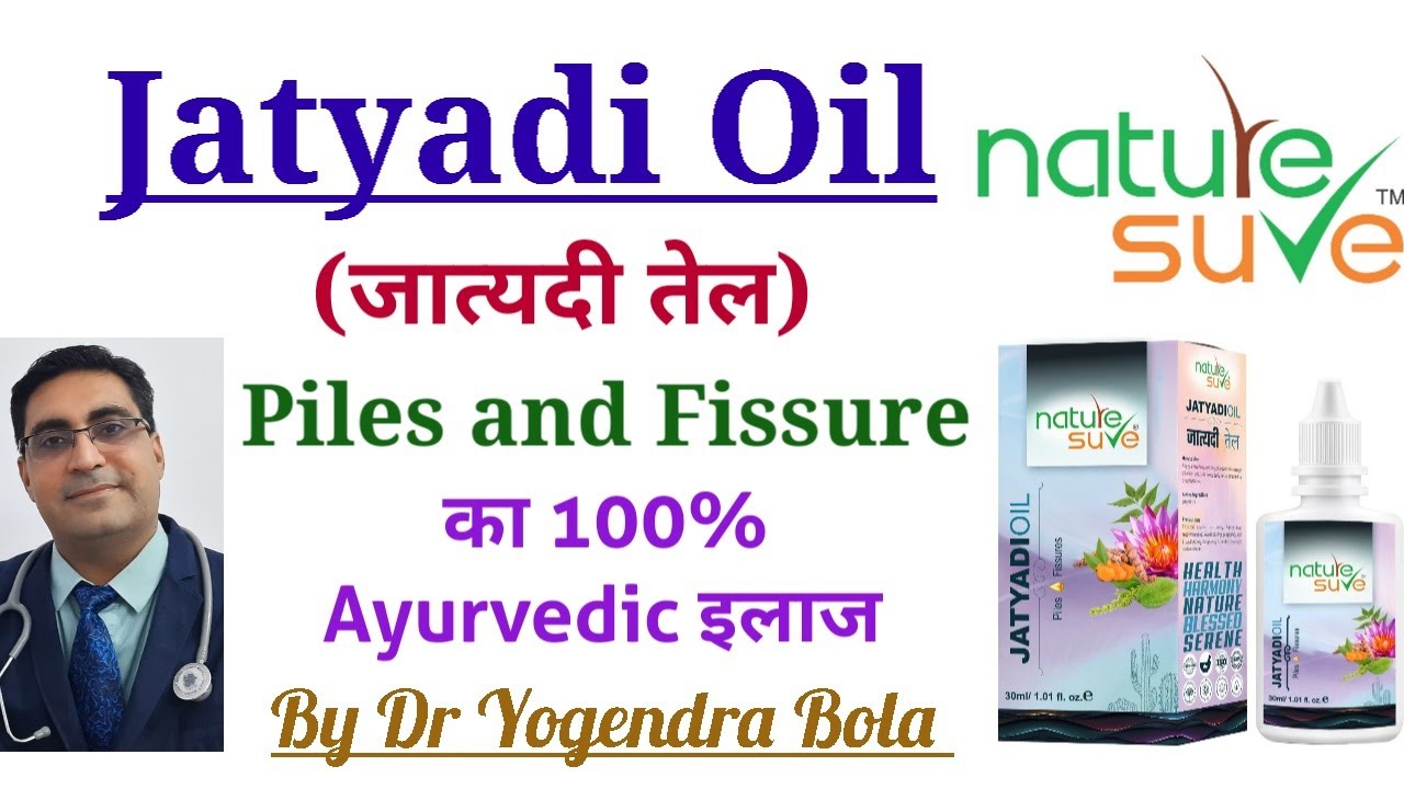 Jatyadi Oil (Nature Sure) - Piles and Fissure का 100% Ayurvedic इलाज ...