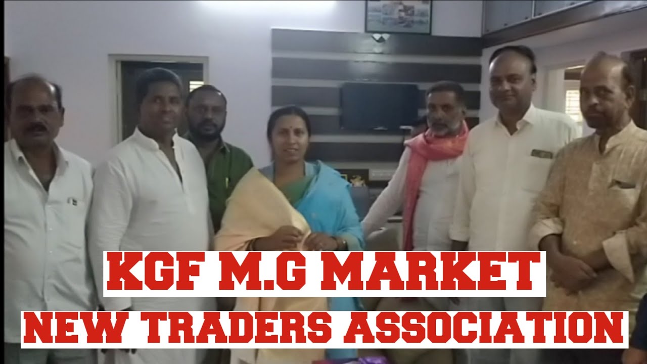 KGF M.G MARKET NEW TRADERS ASSOCIATION.... - YouTube