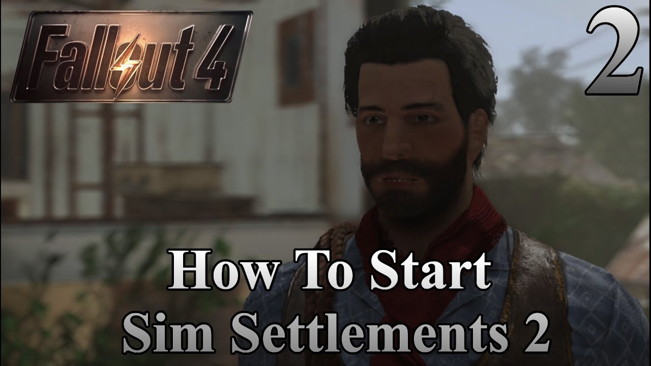 Fallout 4: Modded | Sim Settlements 2 | How To Start Sim Settlements 2 - Part 2 - YouTube