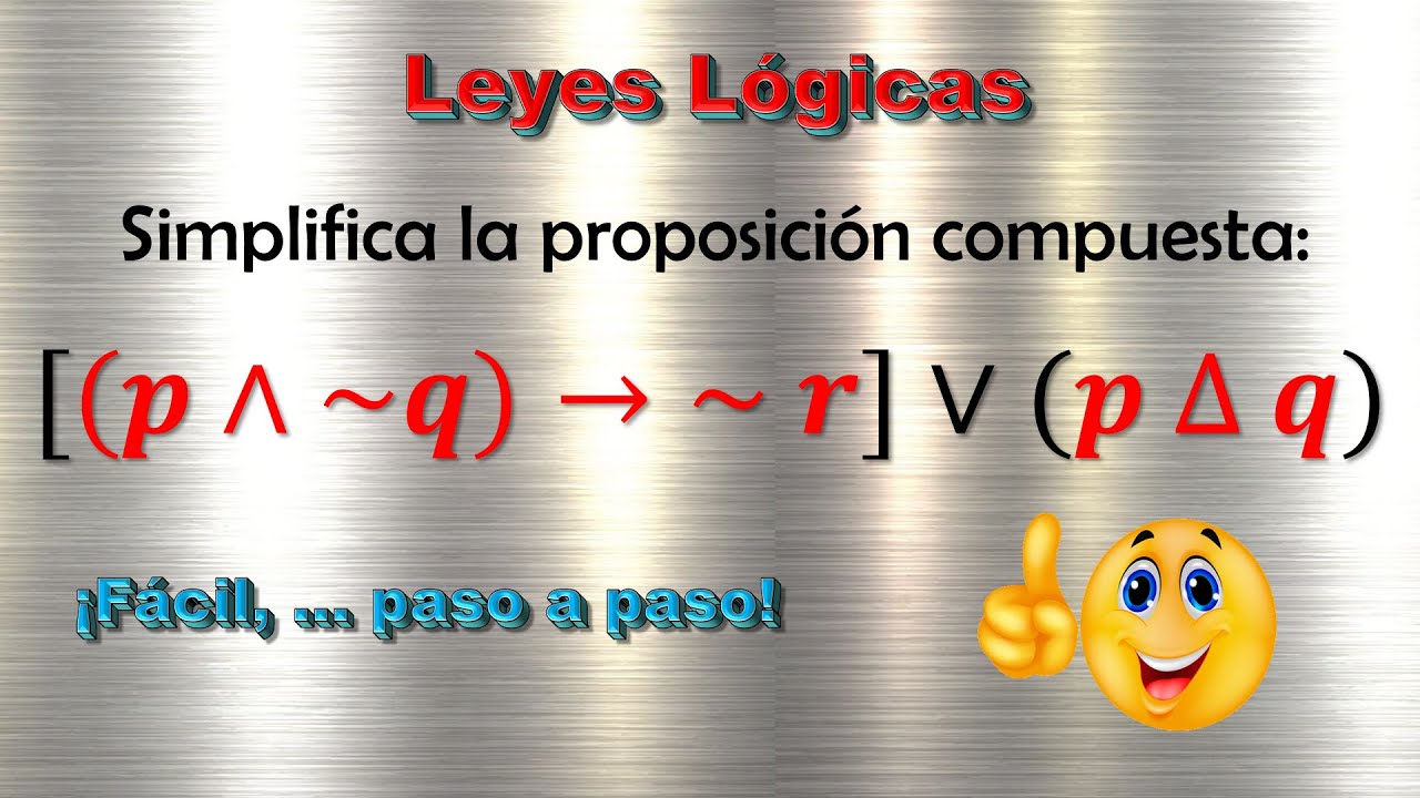 Como simplificar proposiciones lógicas – leyes lógicas – Super fácil ...