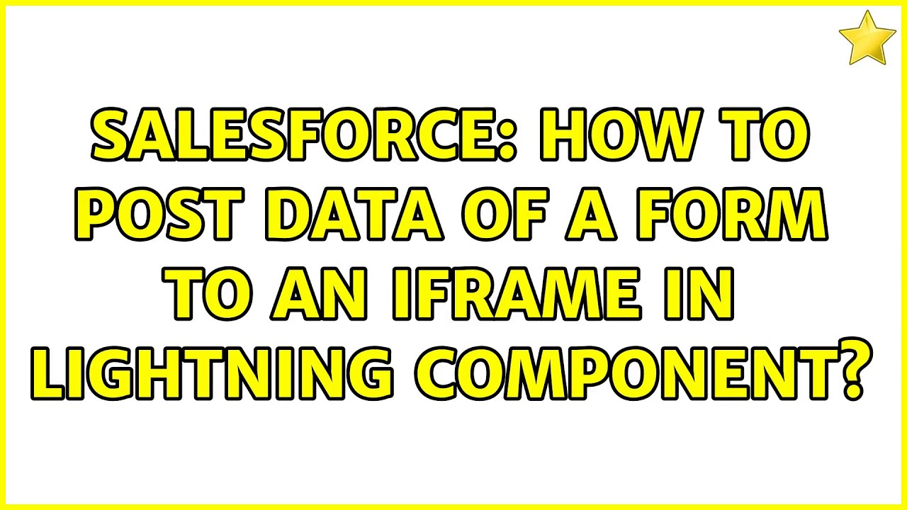 Salesforce: How to post data of a form to an iframe in lightning ...
