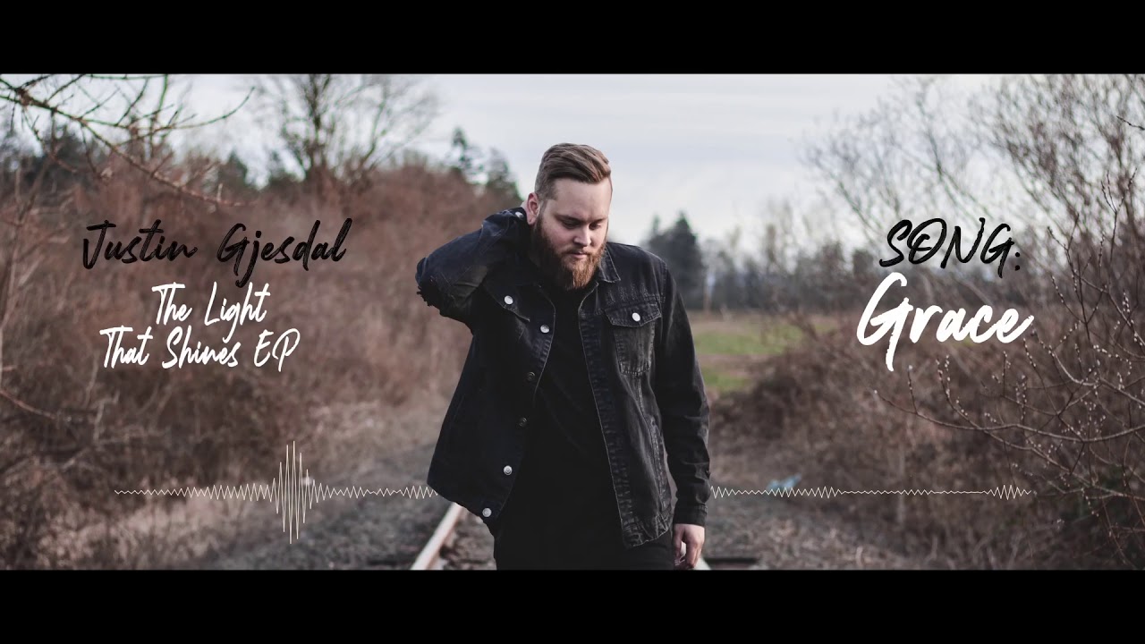 Justin Gjesdal - “Grace” (official Streaming video) - YouTube
