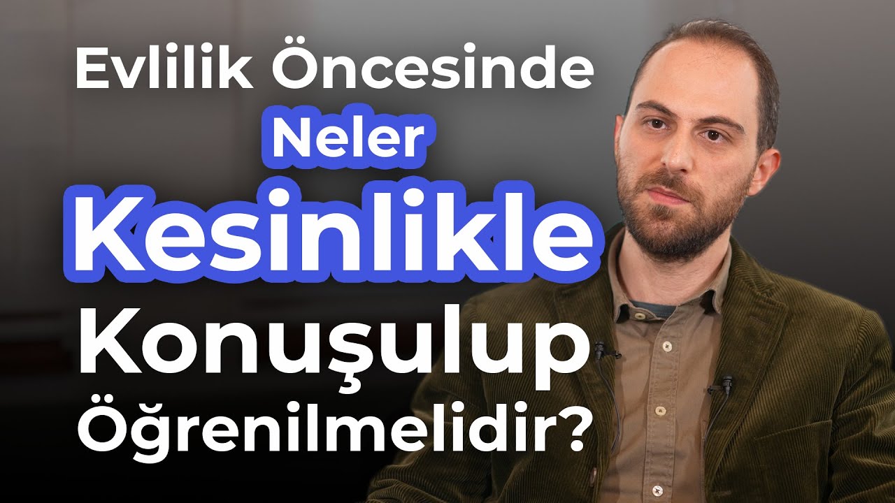 Evlilik Öncesinde Neler Kesinlikle Konuşulup Öğrenilmelidir? | Taha ...