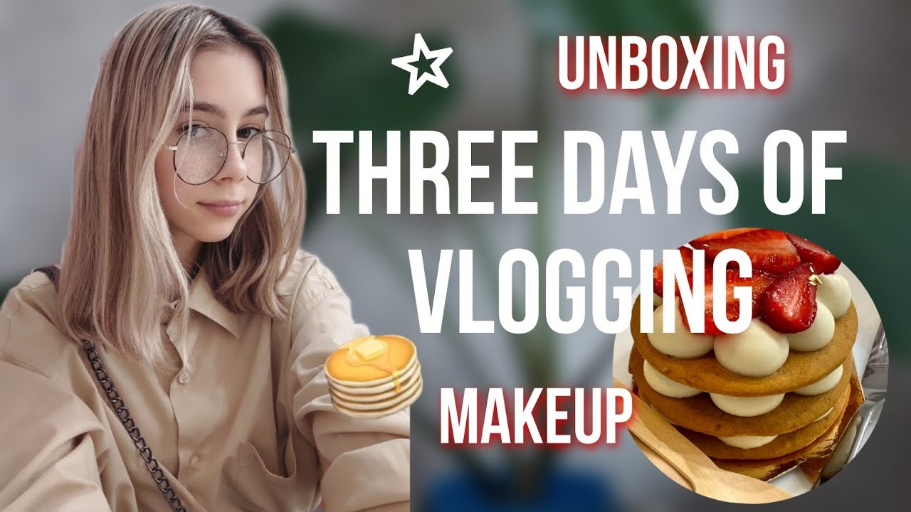 //Три для влогов//Three days of vlogging //Макияж//Makeup // распаковка ...