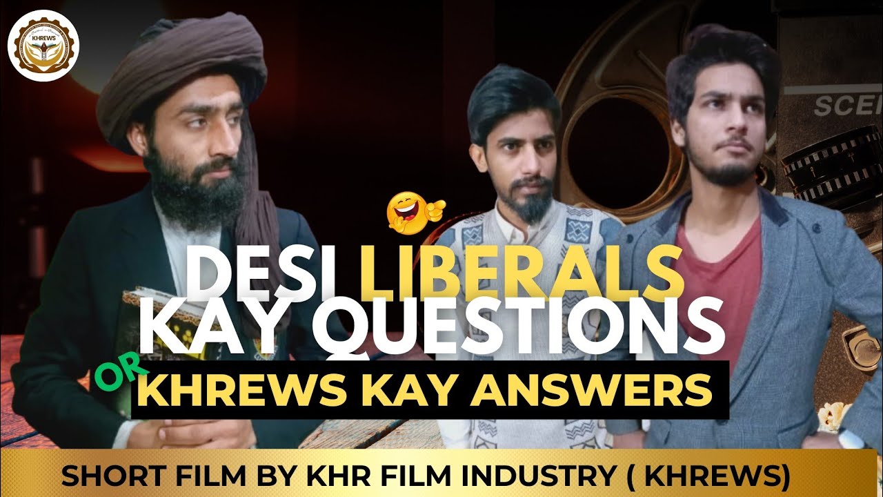 Desi Liberals Questions Vs KHREWS Kay Answers | Short Film by KHR Film ...