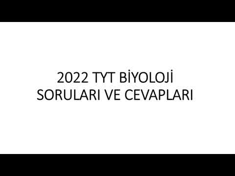 2022 TYT BİYOLOJİ SORULARI VE CEVAPLARI / 2022 TYT SORULARI VE CEVAPLARI