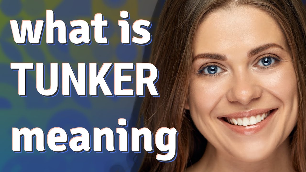 Tunker | meaning of Tunker - YouTube
