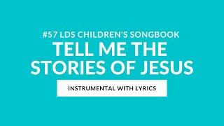 #57 | Tell Me the Stories of Jesus (Instrumental With Lyrics) | LDS ...