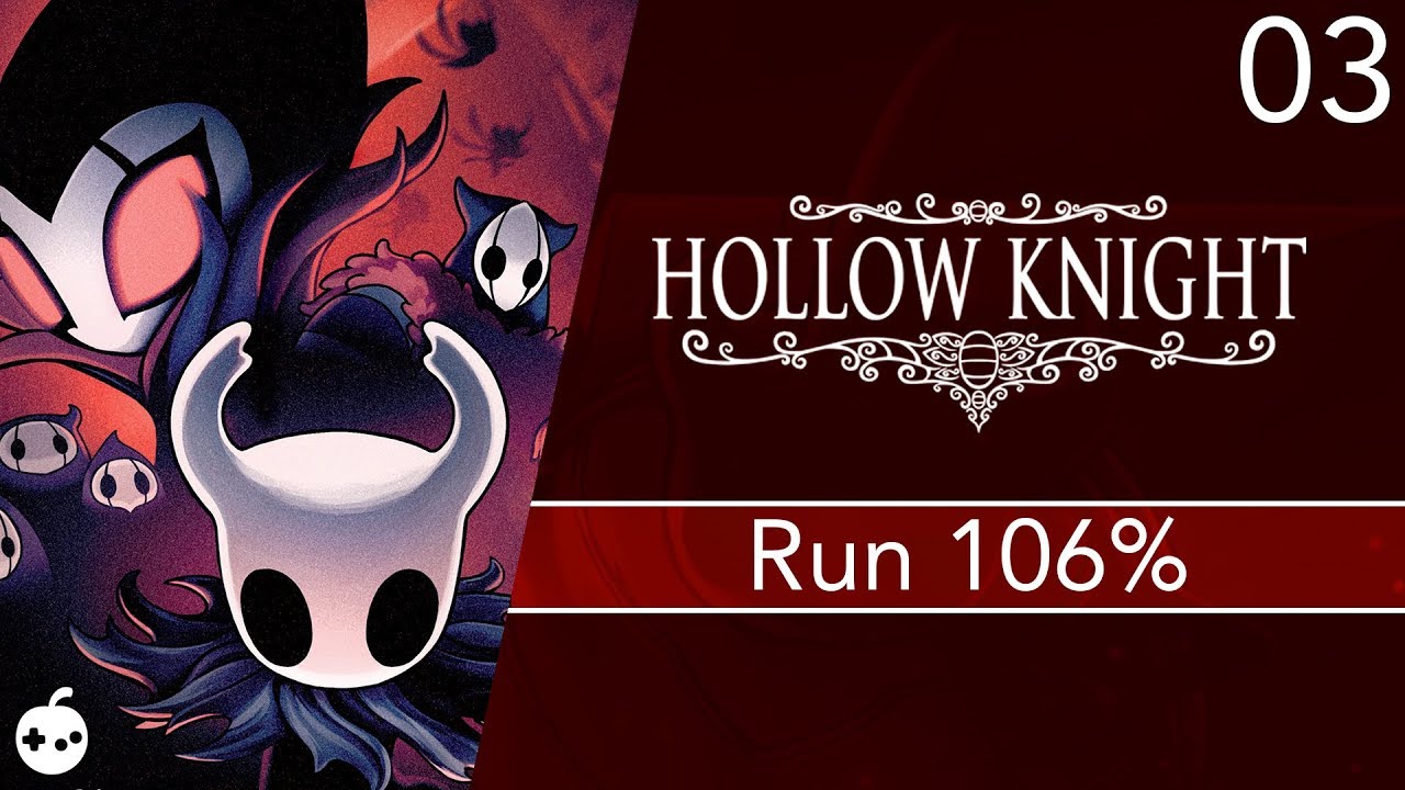 Hollow Knight - Run 106% - 03 - YouTube