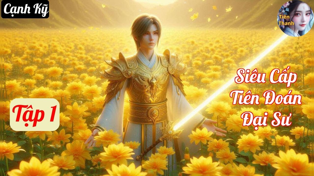 [Tập 1] Siêu Cấp Tiên Đoán Đại Sư - Chương 1-76 - Truyện Cạnh Kỹ Hay ...